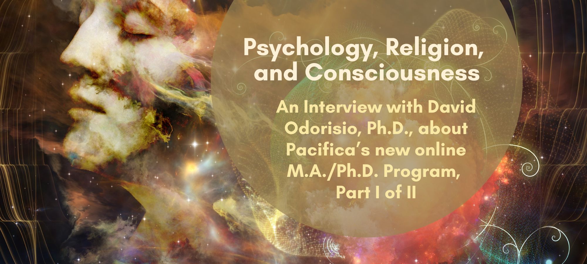 Psychology, Religion, and Consciousness: An Interview with David Odorisio, Ph.D., about Pacifica ...