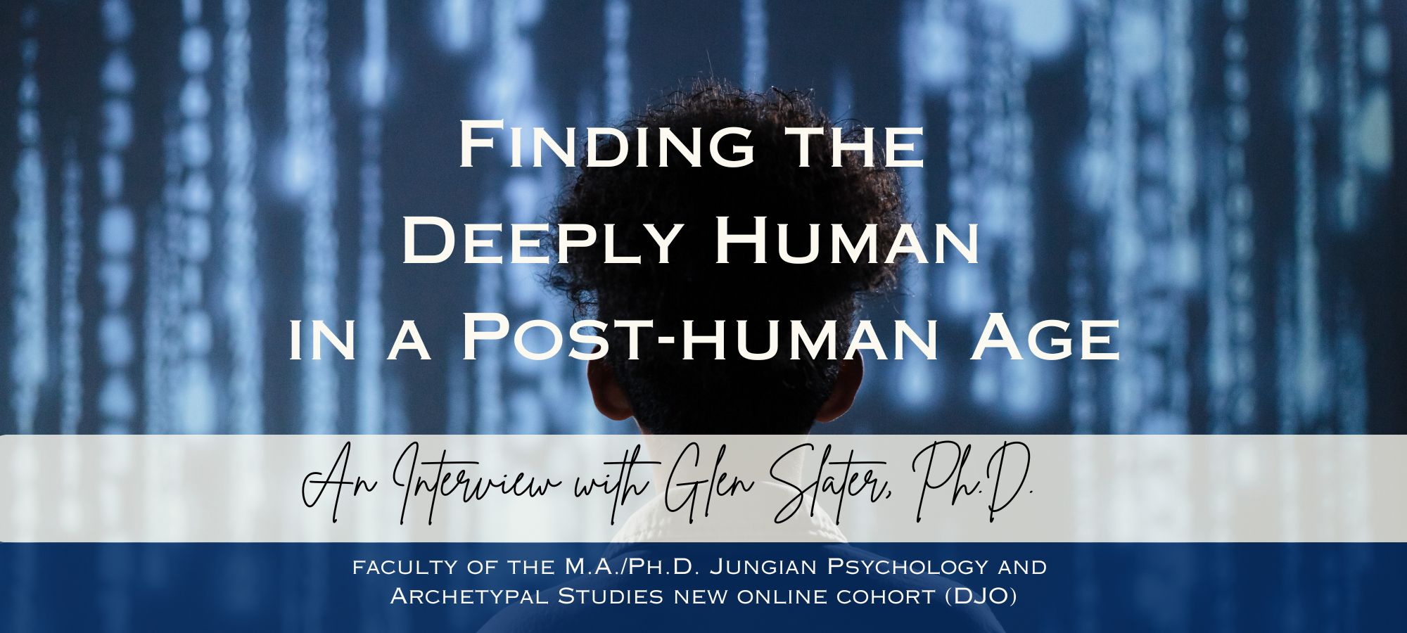 Finding the Deeply Human in a Post-human Age: An Interview with Glen ...